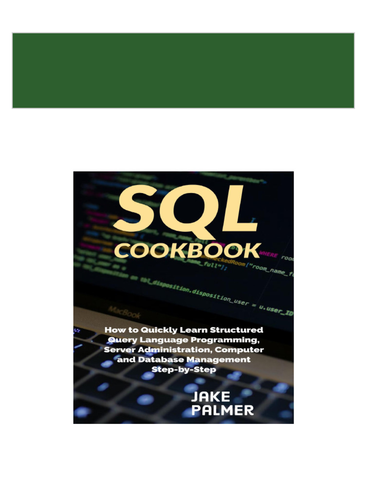 Sql Cookbook How To Quickly Learn Structured Query Language Pr Administration Computer And 1563