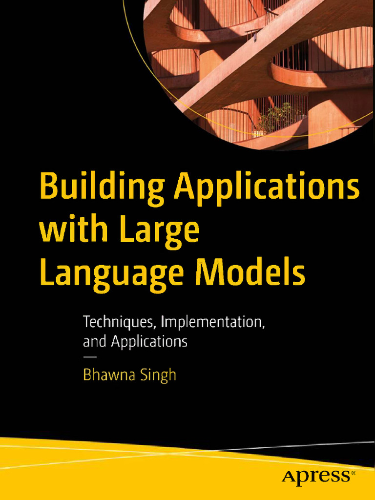 Building Applications With Large Language Models Techniques Implementations And Applications