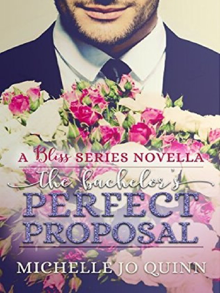 002 - Proposing Bliss (La Propuesta Perfecta) - Michelle Jo Quinn | PDF | Amor