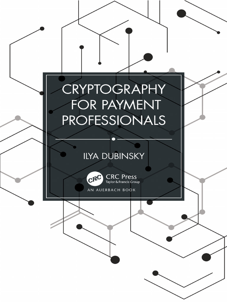 Dubinsky i Cryptography for Payment Professionals | PDF | Cryptography ... Dubinsky i Cryptography for Payment Professionals | PDF | Cryptography ...