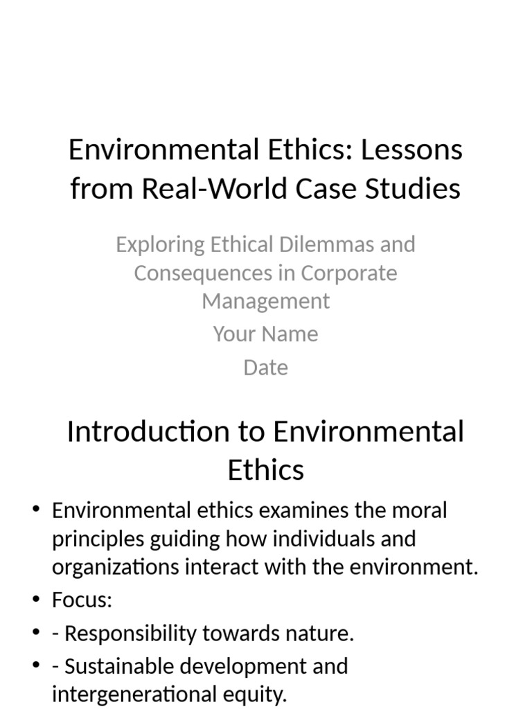 Detailed_Environmental_Ethics_Presentation | PDF | Corporate Social ...