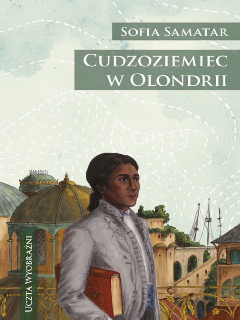 Sofia Samatar - Cudzoziemiec w Olondrii | PDF