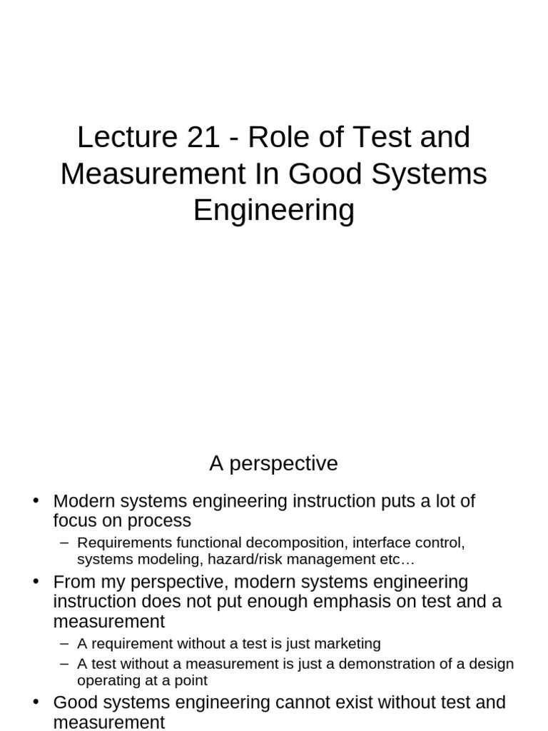 Lecture 21 - Role of Test and Measurement in Good Systems Engineering 2 ...