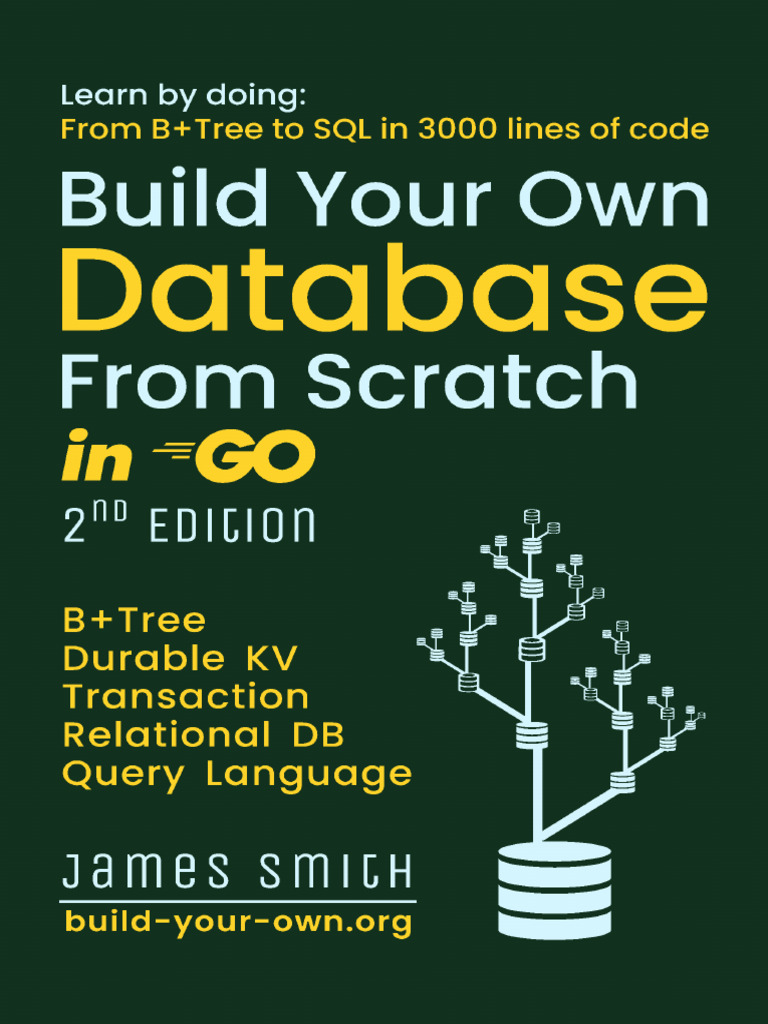 Build_Your_Own_Database_in_Go_From_Scratch_From_B+tree_to_SQL_in | PDF ... Build_Your_Own_Database_in_Go_From_Scratch_From_B+tree_to_SQL_in | PDF ...