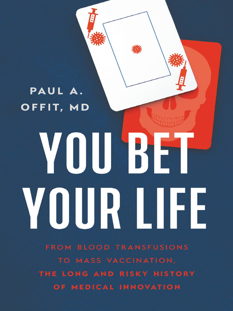 Paul A Offit MD - You Bet Your Life - From Blood Transfusions To Mass ...