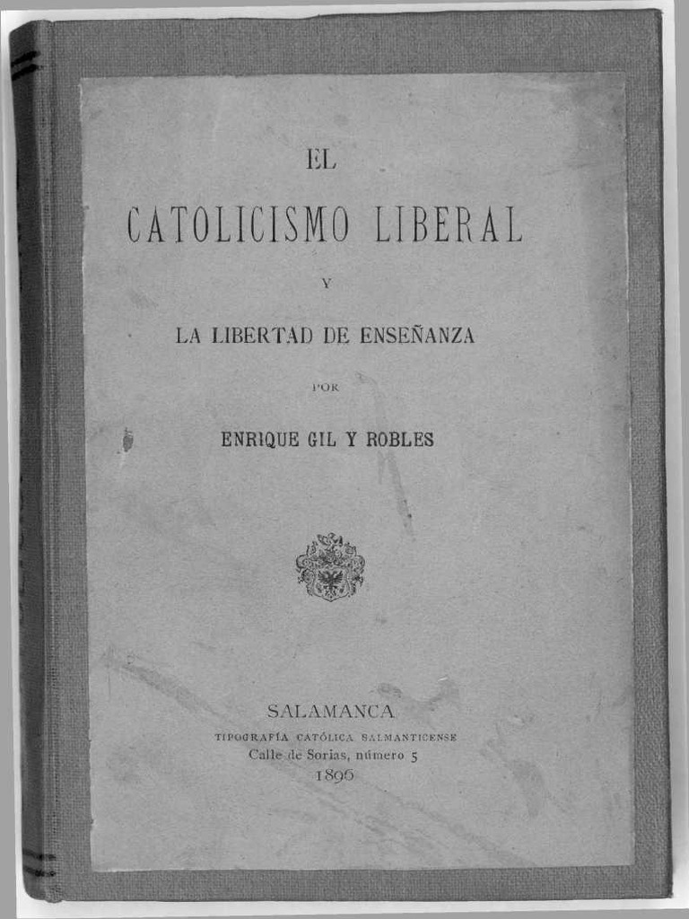 Enrique Gil y Robles - El catolicismo liberal y la libertad de ... Enrique Gil y Robles - El catolicismo liberal y la libertad de ...