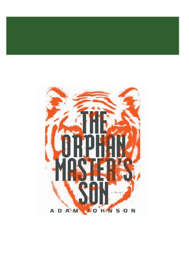 Orphan Master's Son The Adam Johnson All Chapters Instant Download | PDF