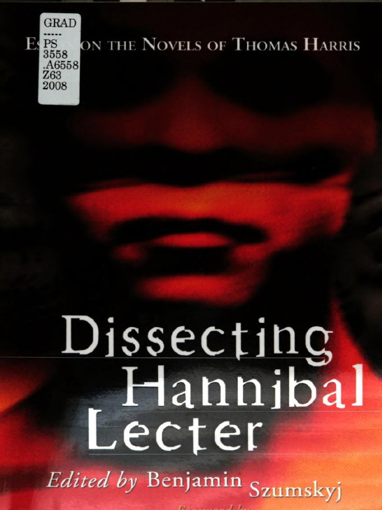 Dissecting Hannibal Lecter Essays On The Novels of Thomas Harris 9780786432752 0786432756 ...