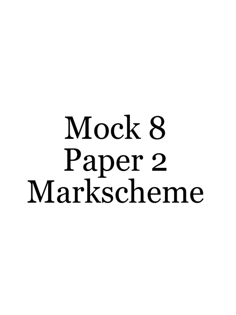 Mock 8 Paper 2 Markscheme | PDF
