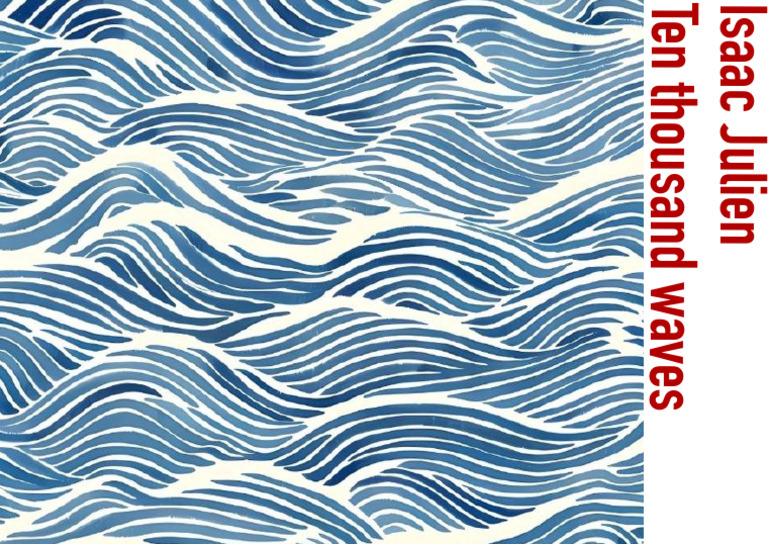 Isaac Julien Ten Thousand Waves | PDF