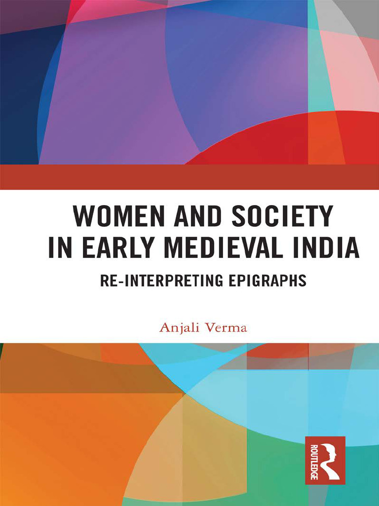 Women and Society in Early Medieval India Re Interpreting Epigraphs ...