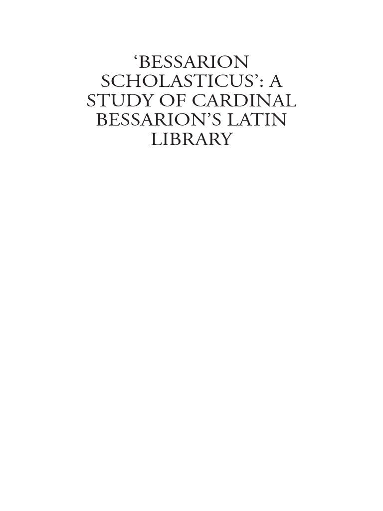 Bessarion Scholasticus': A Study of Cardinal Bessarion'S Latin Library ...