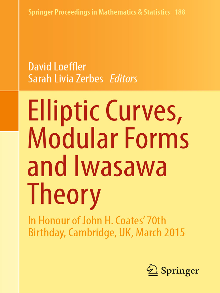 David Loeffler, Sarah Livia Zerbes (Eds.) - Elliptic Curves, Modular Forms and Iwasawa Theory ...