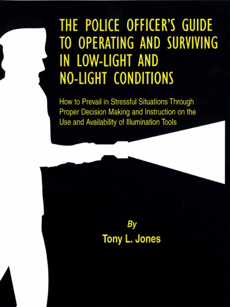 The Police Officer's Guide To Operating and Surviving in Low Light and ...