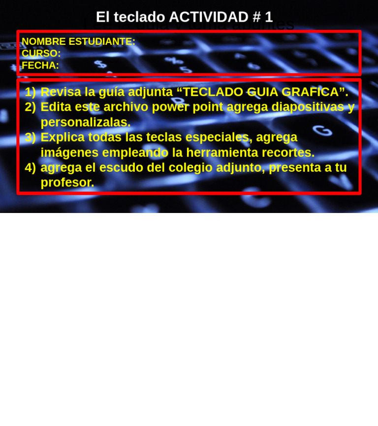 ACTIVIDAD_#_1_EL_TECLADO_(COLOCA_AQUI_TU_NOMBRE_Y_CURSO) | PDF