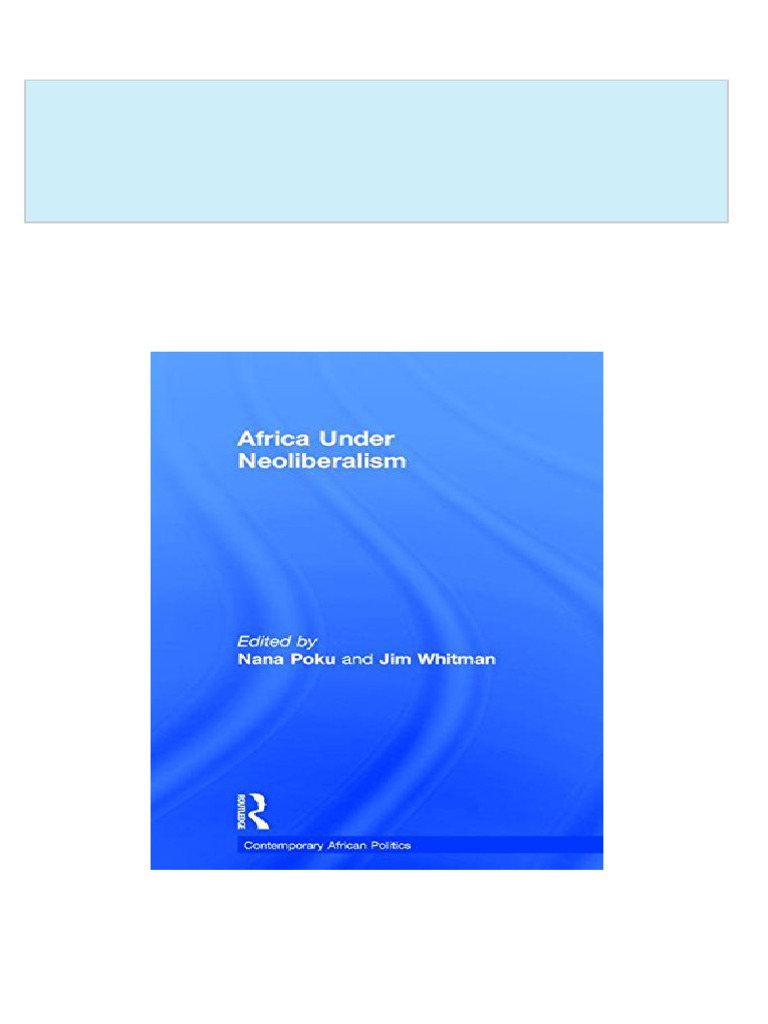 Africa Under Neoliberalism 1st Edition Nana Poku (Editor) All Chapters Instant Download | PDF ...