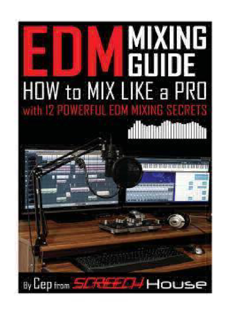 Edm Mixing Guide How To Mix Like A Pro With 12 Powerful Edm Mixing ...