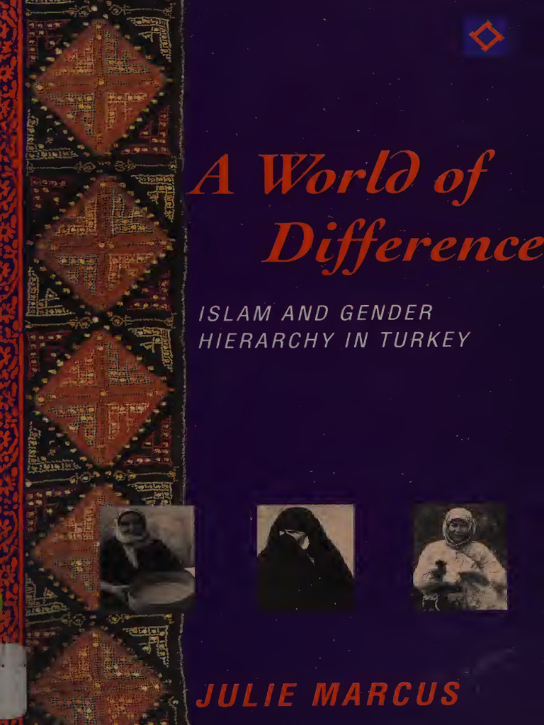 Julie Marcus A World of Difference Islam and Gender Hierarchy in Turkey ...