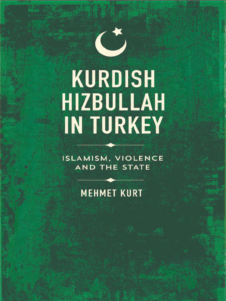 Mehmet Kurt Kurdish Hizbullah in Turkey Islamism, Violence and The ...