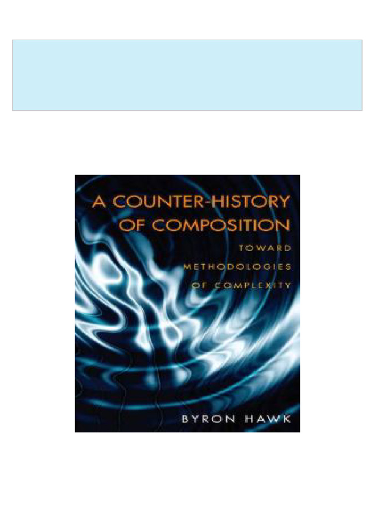 [FREE PDF sample] A Counter History of Composition Toward Methodologies ...
