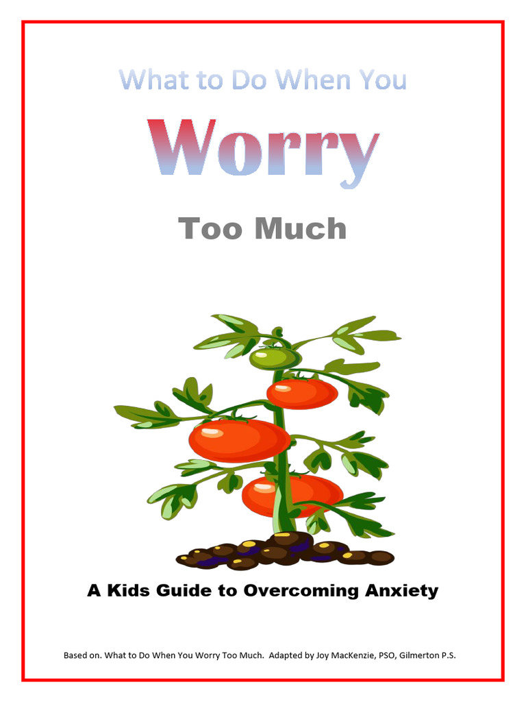 What To Do When You Worry Too Much | PDF