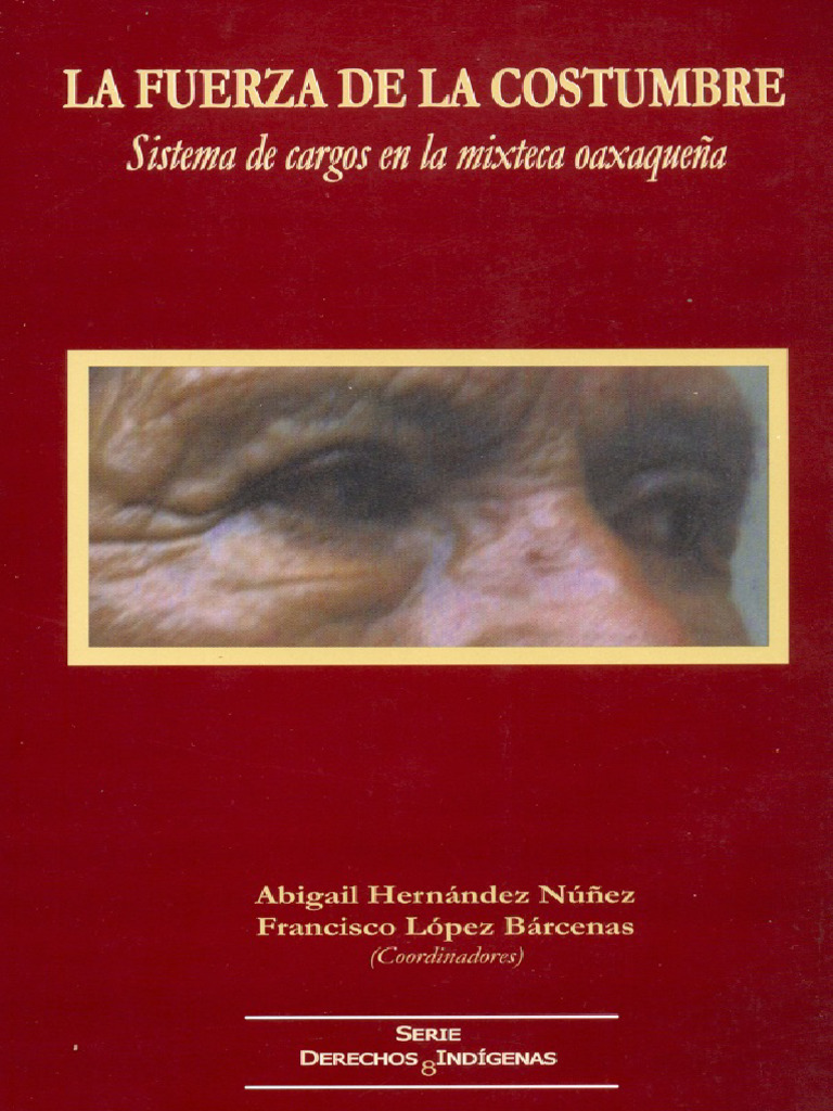 La fuerza de la costumbre sistema de cargos en la mixteca oaxaqueña | PDF
