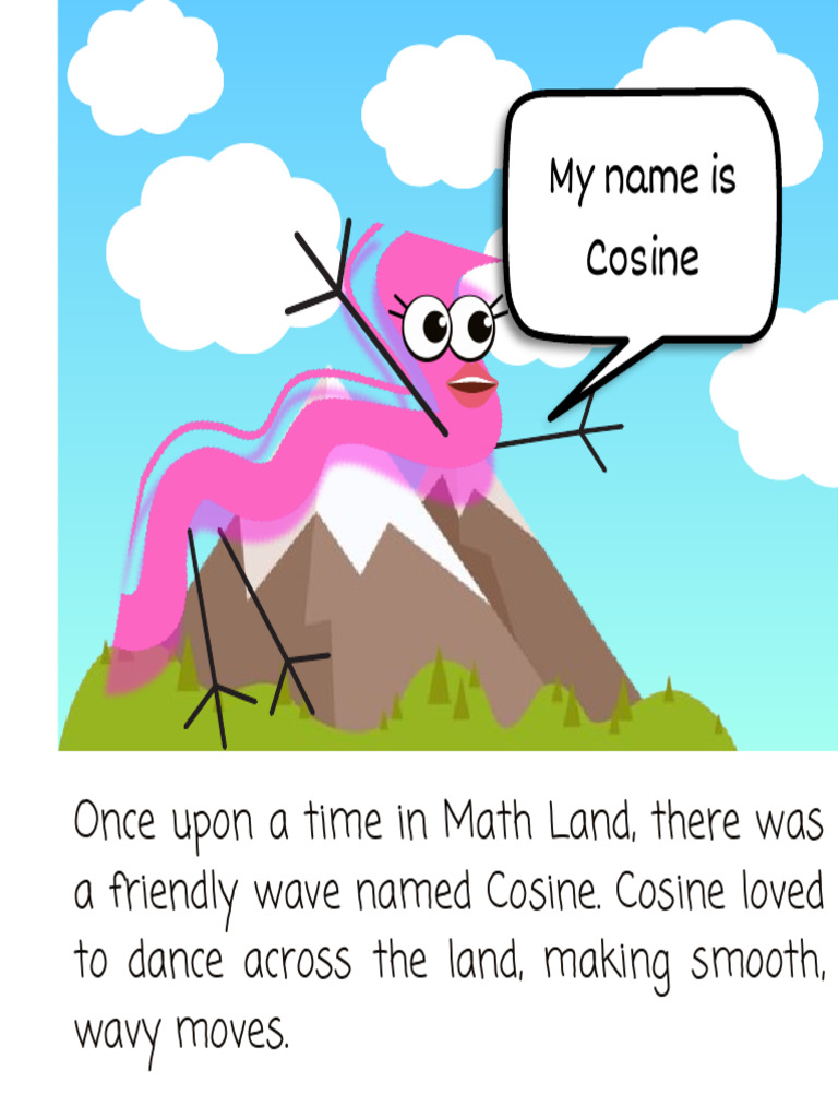 Once Upon A Time in Math Land, There Was A Friendly Wave Named Cosine ...