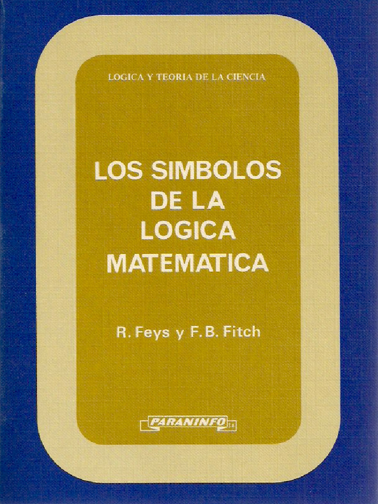 Los Símbolos de La Lógica Matemática (Colección Lógica y Teoría de La ...