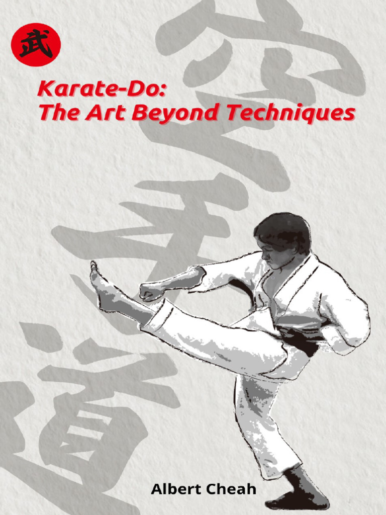Karate-Do The Art Beyond Techniques - Albert Cheah | PDF | Karate ...