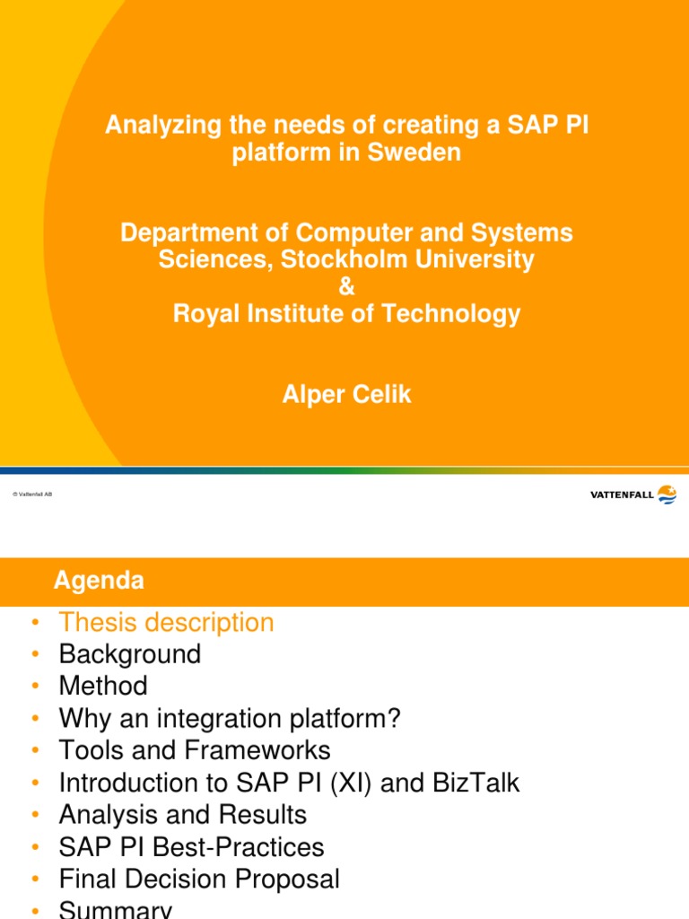 Analyzing The Needs of Creating A SAP PI Platform in Sweden: © Vattenfall AB | PDF