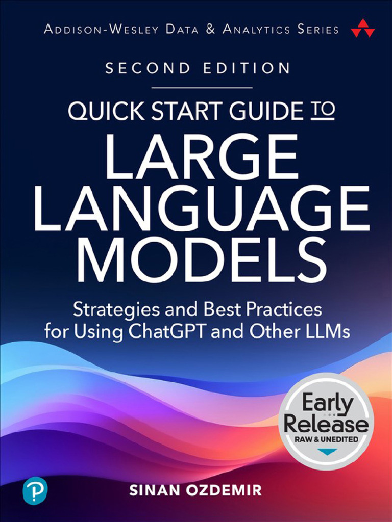 Sinan Ozdemir - Quick Start Guide to Large Language Models, Second Edition-Addison-Wesley (2024 ...