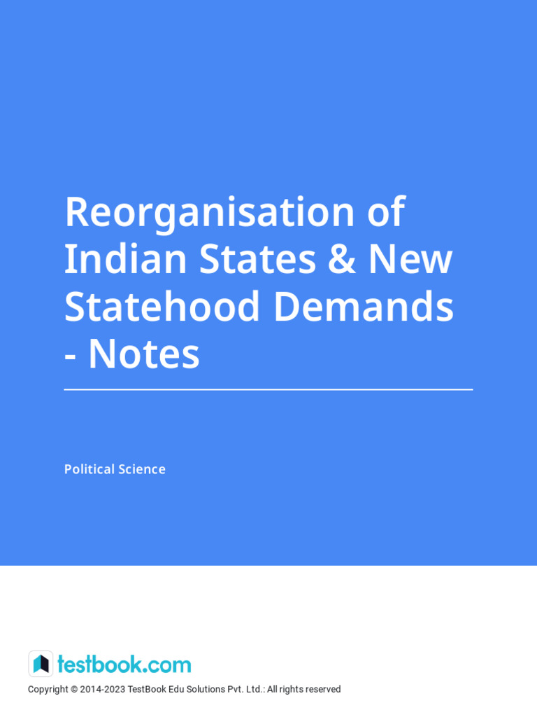 Reorganisation of Indian States & New Statehood Demands - Notes | PDF ...