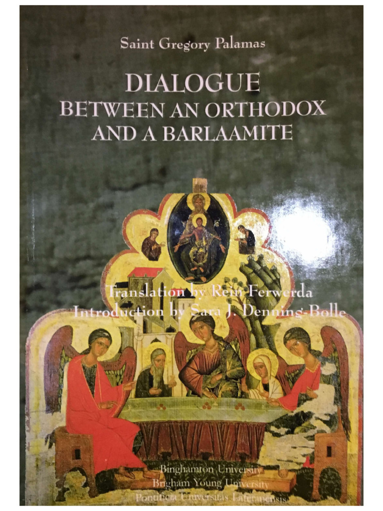 Saint Gregory Palamas-Dialogue Between and Orthodox and A Barlaamite | PDF