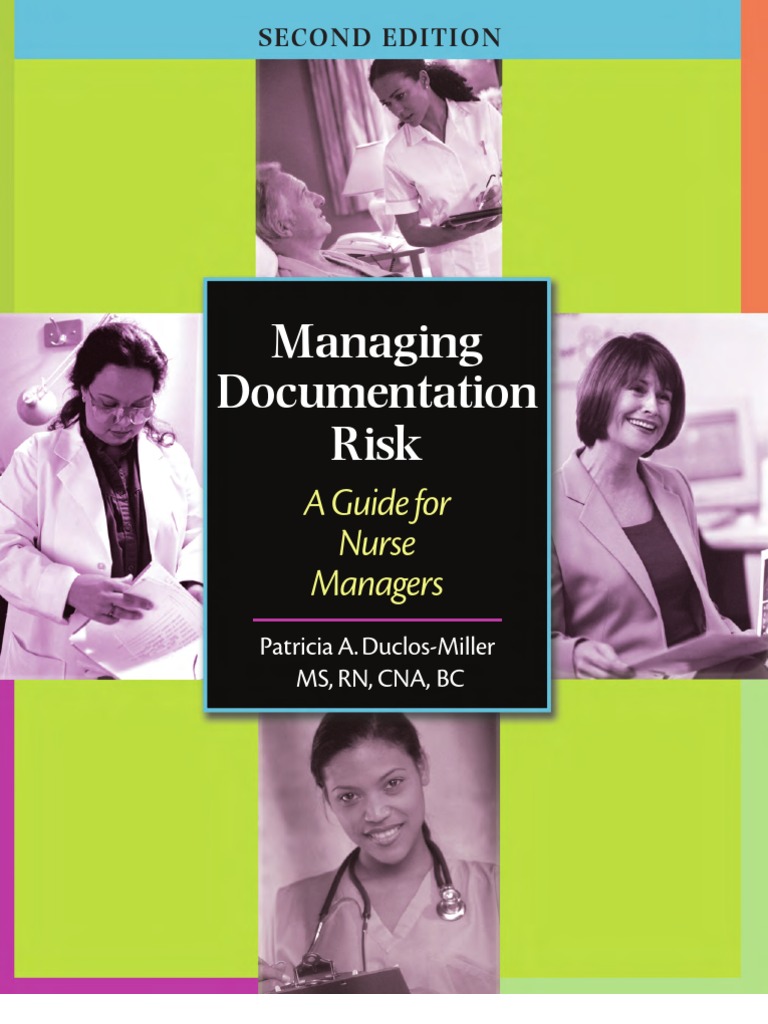Managing Documentation Risk: A Guide For Nurse Managers | PDF | Nursing ...