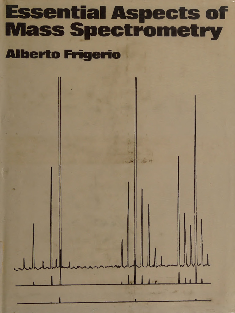 Essential Aspects of Mass Spectrometry_ -- Edited by Roy Carrington ...
