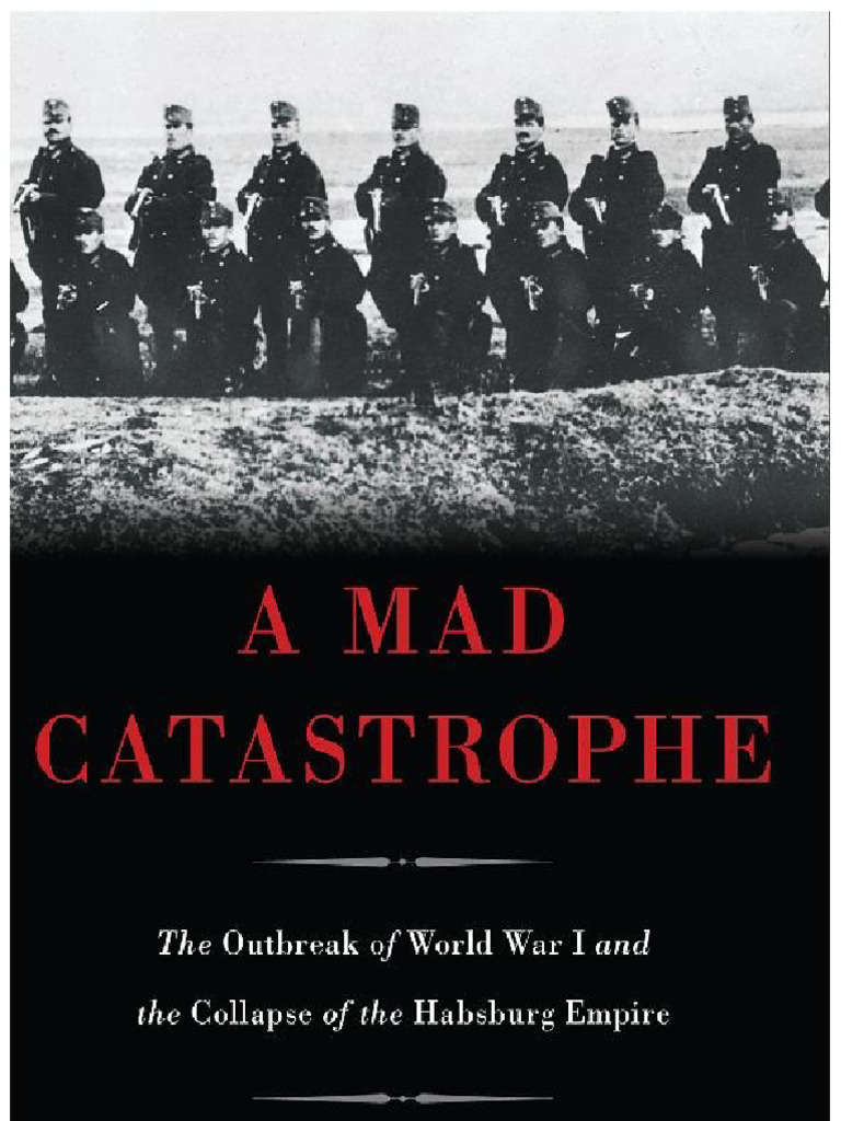 Geoffrey Wawro - A Mad Catastrophe - The Outbreak of World War I and ...
