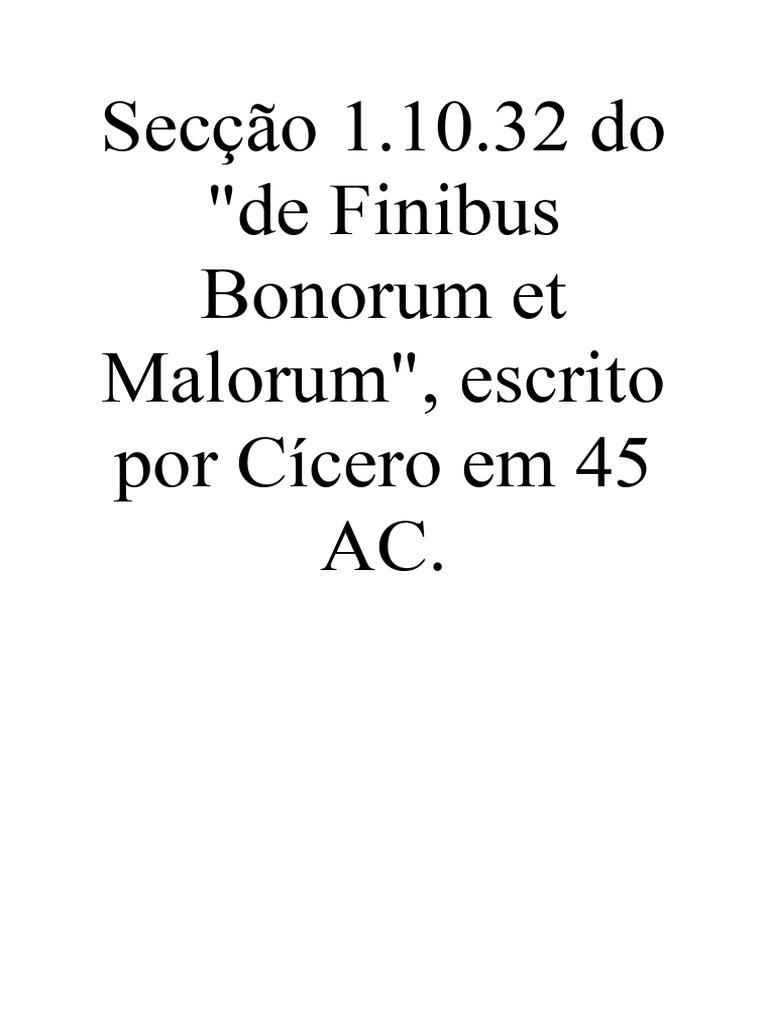 Secção 1.10.32 Do "De Finibus Bonorum Et Malorum", Escrito Por Cícero ...