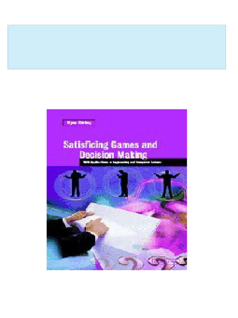 Pdf Satisficing Games And Decision Making With Applications To