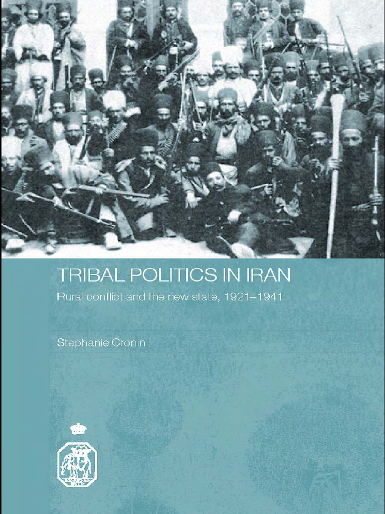 Stephanie Cronin - Tribal Politics in Iran_ Rural Conflict and the New State, 1921-1941 (Royal ...