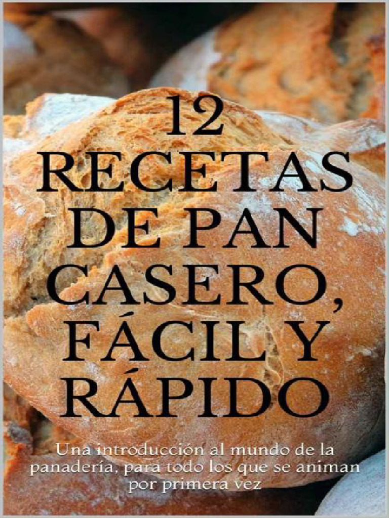 12 Recetas de Pan Casero, Fácil y Rápido para Iniciados - Pina Oliveira ...