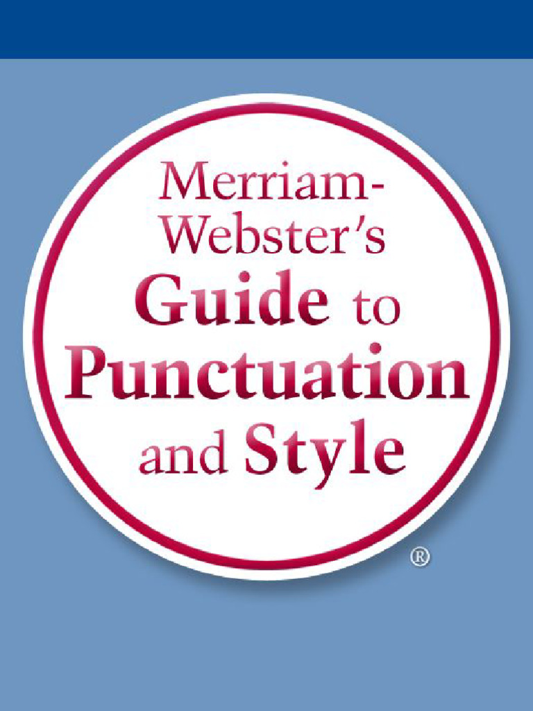 Merriam-Websters Guide To Punctuation and Style - Merriam-Webster | PDF ...