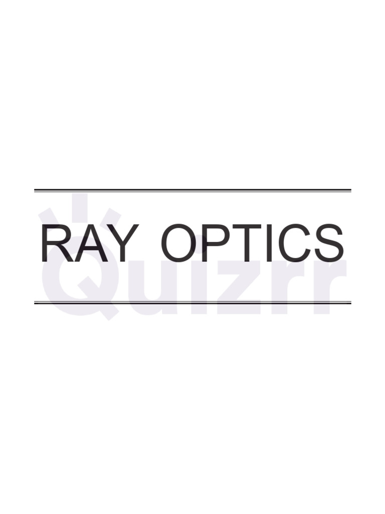 Ray Optics: Light Behavior and Reflection | PDF | Mirror | Light