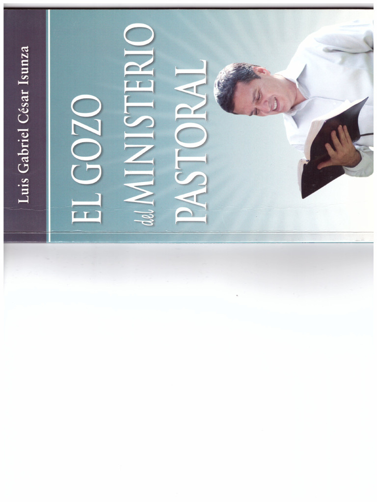 Luis Gabriel César Isunza, El Gozo Del Ministerio Pastoral | PDF