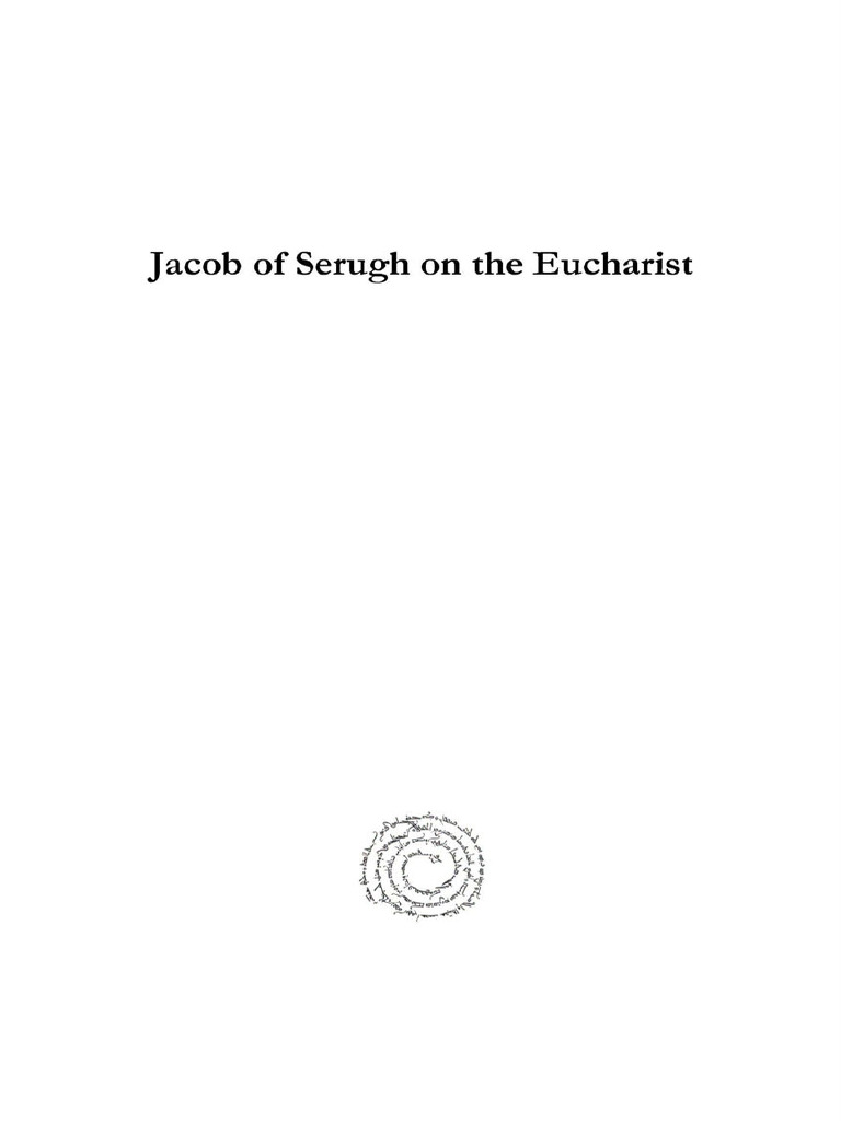 Jacob of Serugh On The Eucharist Homilies 22 and 95 9781463224585 ...