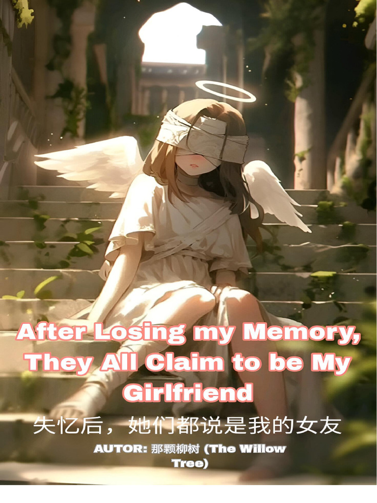 After Losing My Memory, They All Claim to Be My Girlfriend - MTL ...