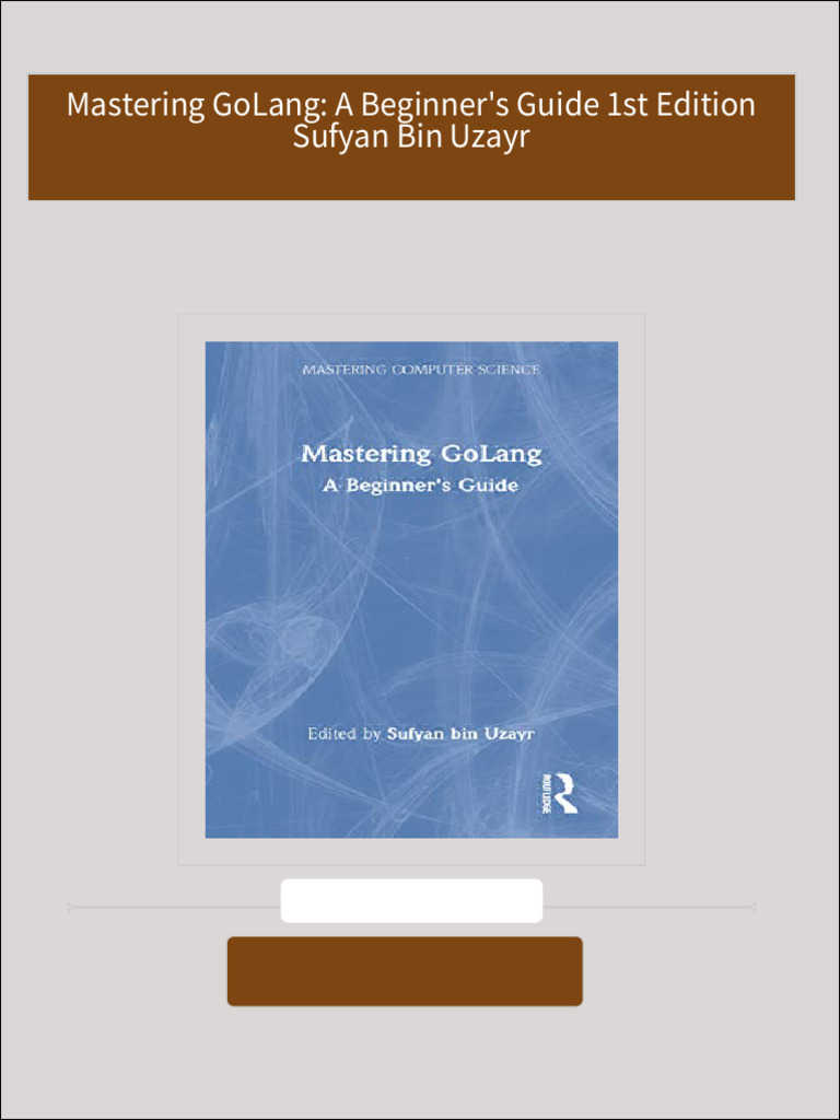 Download Mastering GoLang: A Beginner's Guide 1st Edition Sufyan Bin ... Download Mastering GoLang: A Beginner's Guide 1st Edition Sufyan Bin ...