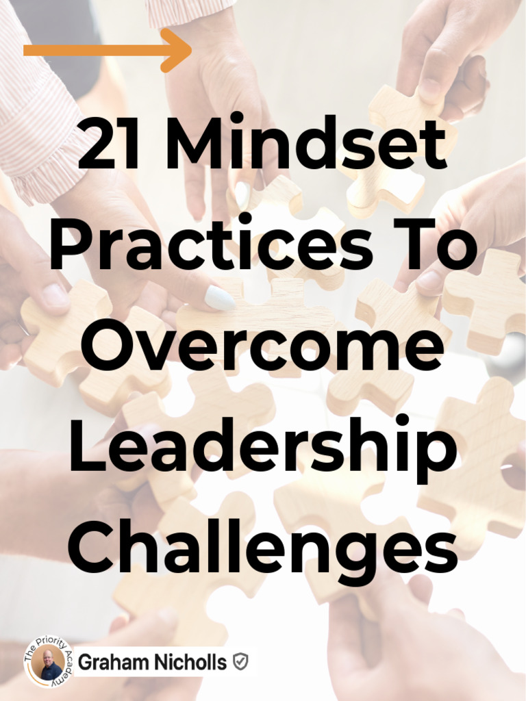 21 Mindset Practices To Overcome Leadership Challenges | PDF | Mindset ...