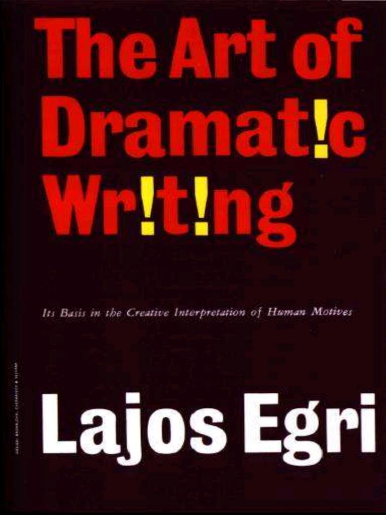 THE_ART_OF_DRAMATIC_WRITING_Its_Basis_in (1) | PDF