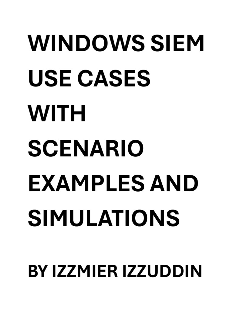 Windows Siem Use Cases With Scenario Examples(1) | PDF | Malware | Security