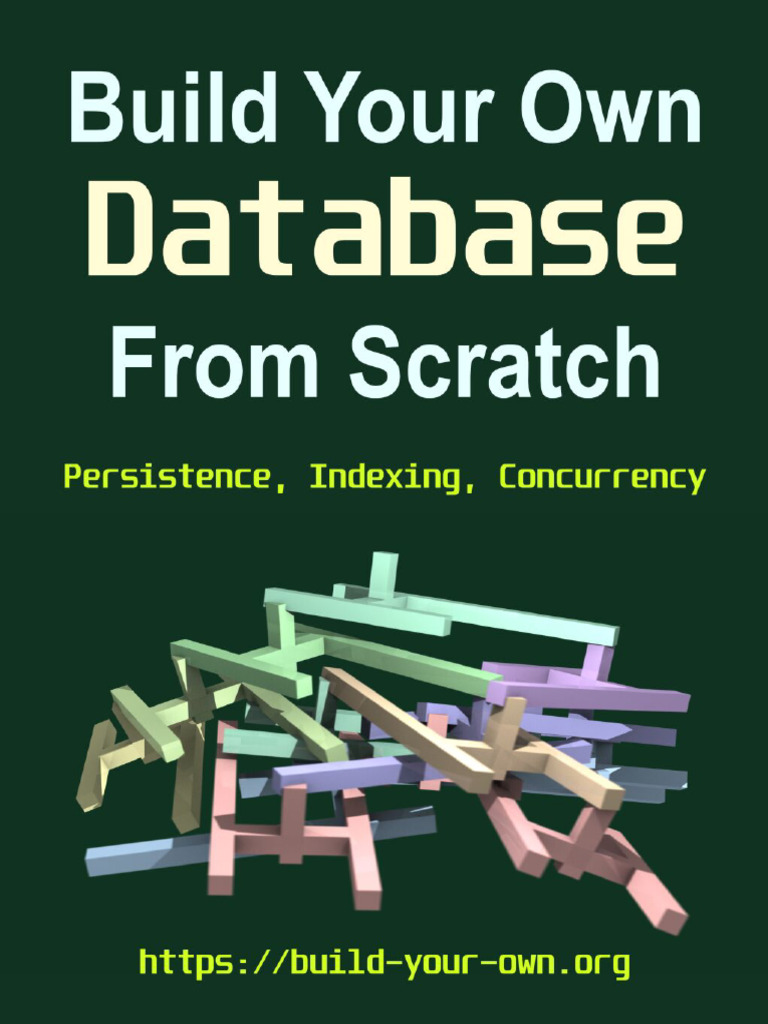 Build Your Own Database From Scratch - James Smith | PDF | Database Index | Databases